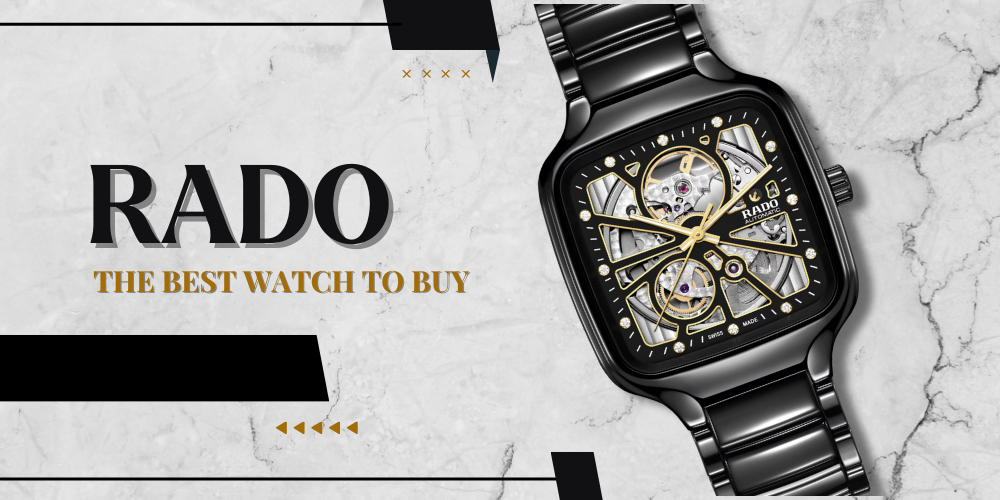 WHAT IS THE BEST RADO WATCH TO BUY? - SPRING SALE — The luxury direct